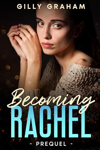 Becoming Rachel: Prequel by Gilly Graham | Goodreads