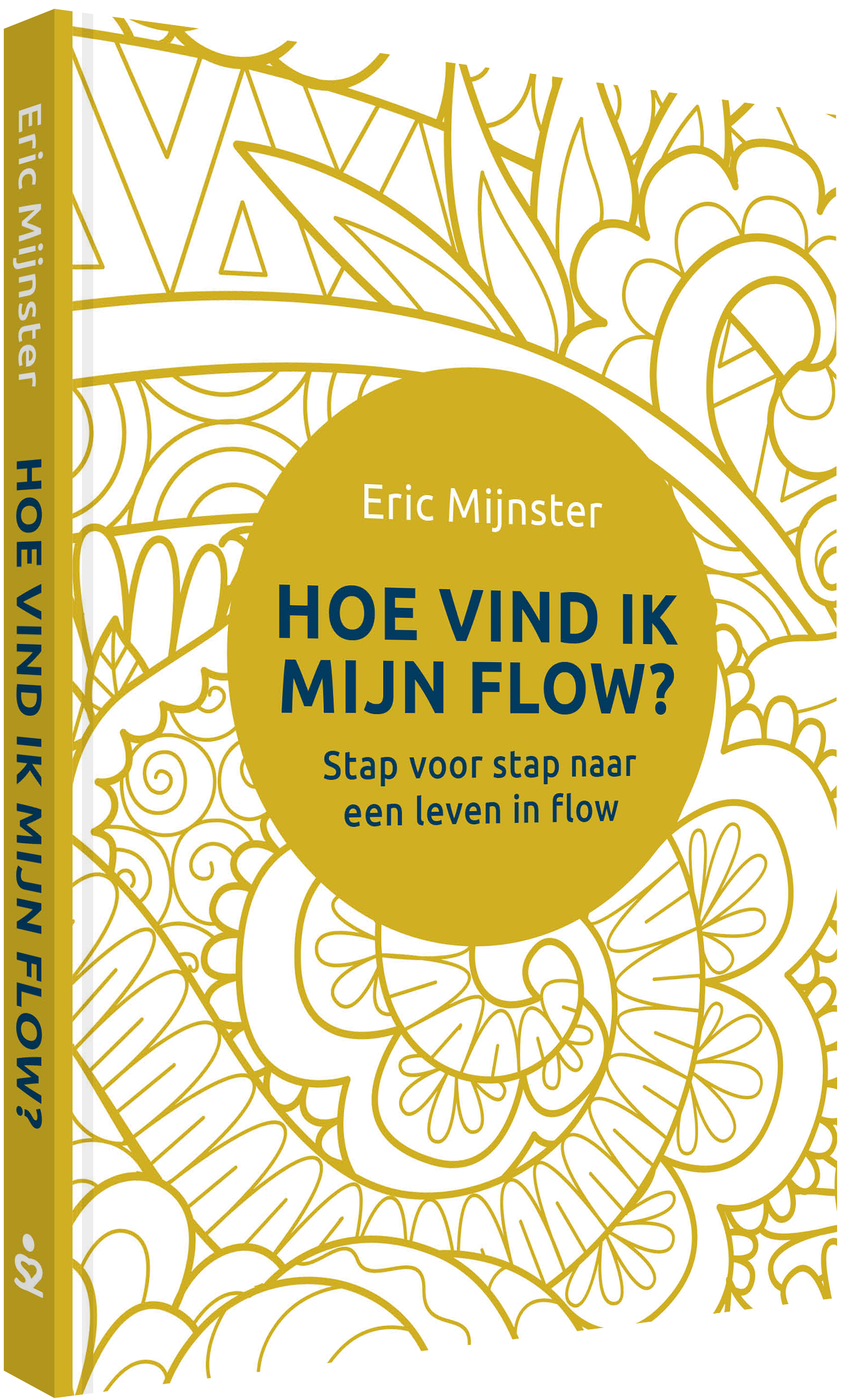 Hoe vind ik mijn flow? by Eric Mijnster | Goodreads