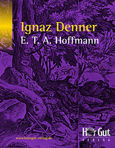 Ignaz Denner (German Edition) by E T A Hoffmann | Goodreads