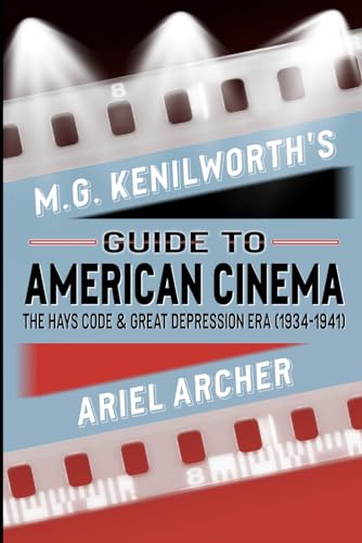 M.G. Kenilworth's Guide to American Cinema: The Hays Code & Great ...