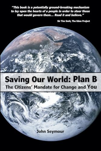 Saving Our World: Plan B - The Citizens’ Mandate for Change and You by ...