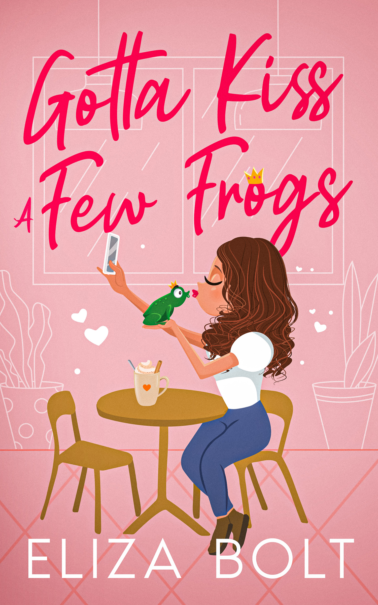Gotta Kiss A Few Frogs by Eliza Bolt | Goodreads