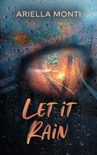 Let it Rain by Ariella Monti | Goodreads