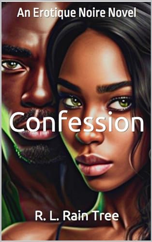 Confession: An Erotique Noire Novel by R.L. Rain Tree | Goodreads