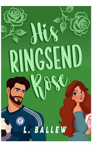 His Ringsend Rose (Love on Tap, #1) by L. Ballew | Goodreads