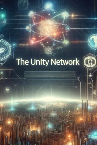 The Unity Network: A fictional account of interstellar unity. by Jason Alexander | Goodreads