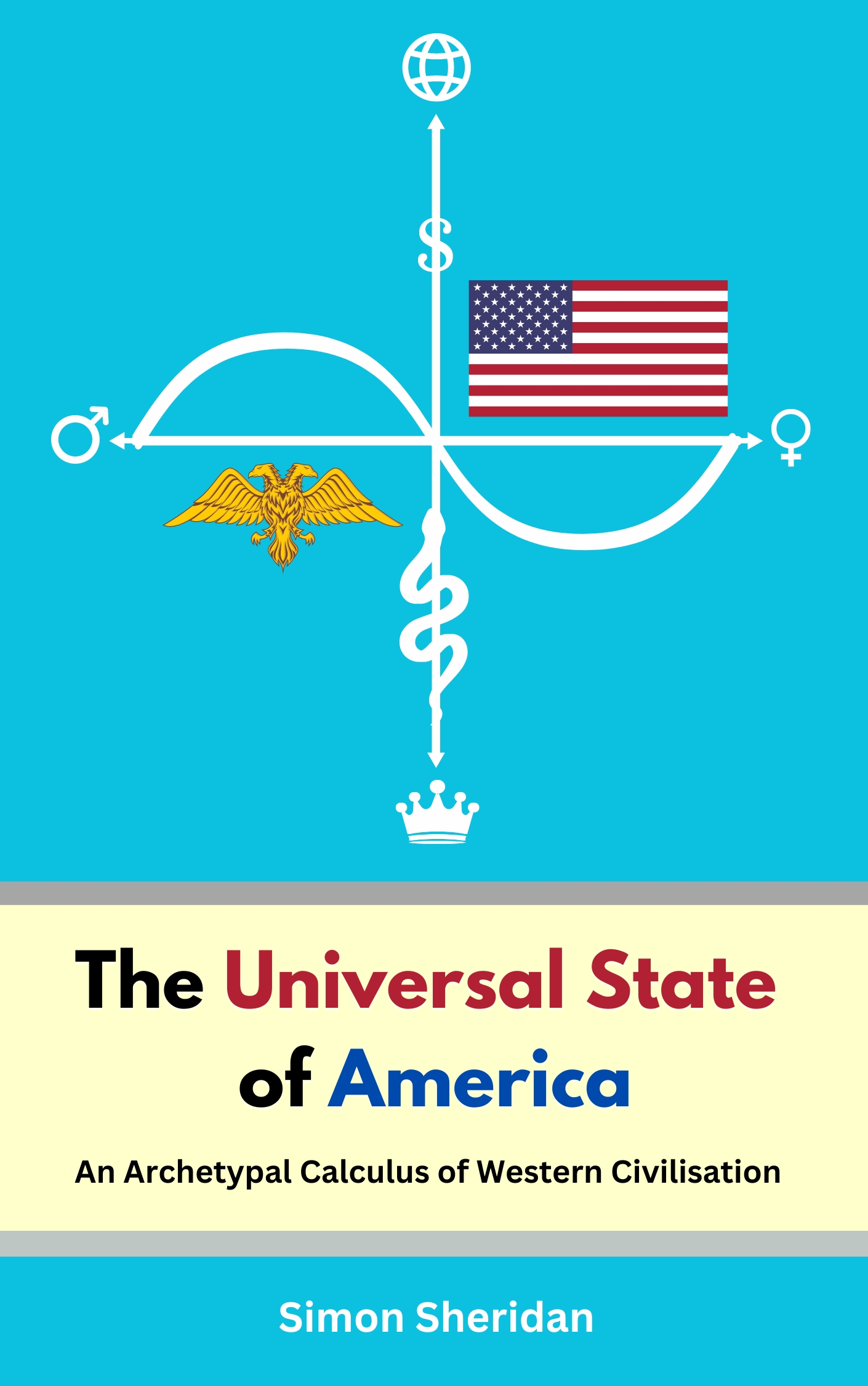 The Universal State of America: An Archetypal Calculus of Western ...