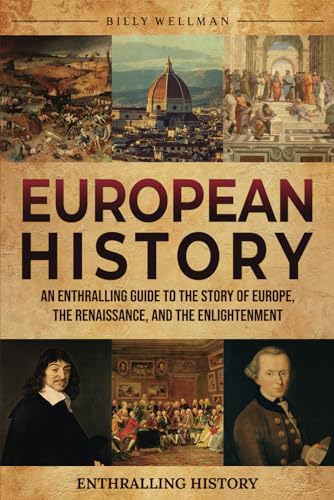European History: An Enthralling Guide to the Story of Europe, the ...