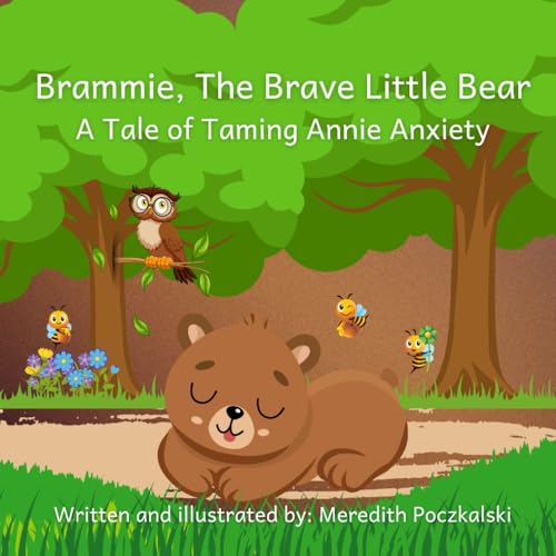 Brammie, The Brave Little Bear: A Tale of Taming Annie Anxiety by ...