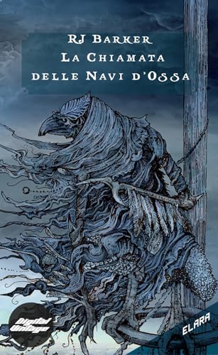 La chiamata delle navi d'ossa (The Tide Child #2) by R.J. Barker ...
