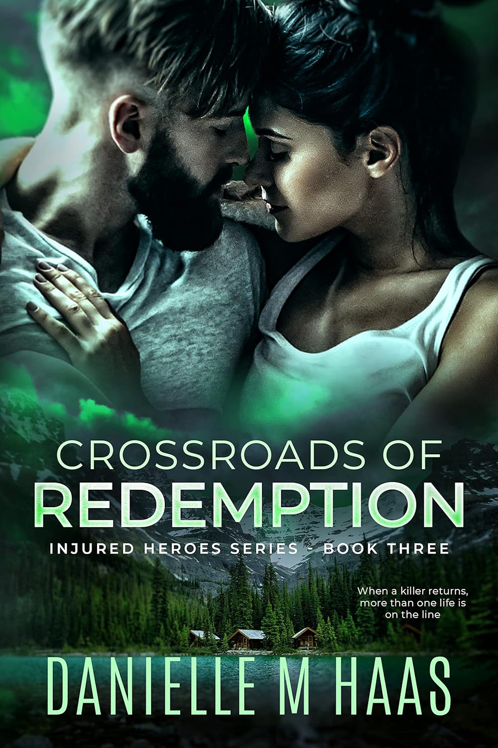 Crossroads of Redemption (Injured Heroes #3) by Danielle M. Haas | Goodreads