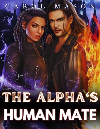 The Alpha's Human Mate: An Omegaverse Romance by Carol Mason | Goodreads