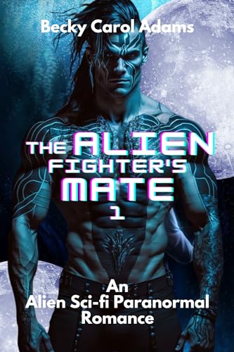THE ALIEN FIGHTER'S MATE (1) : An Alien Sci-fi Paranormal Romance by ...