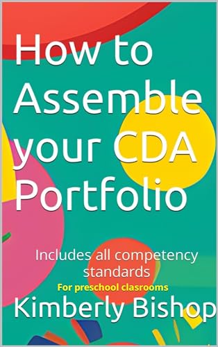 How to Assemble your CDA Portfolio: Includes all competency standards ...