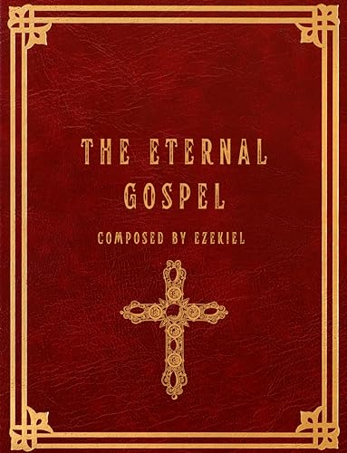 The Eternal Gospel by Ezekiel Elohim | Goodreads