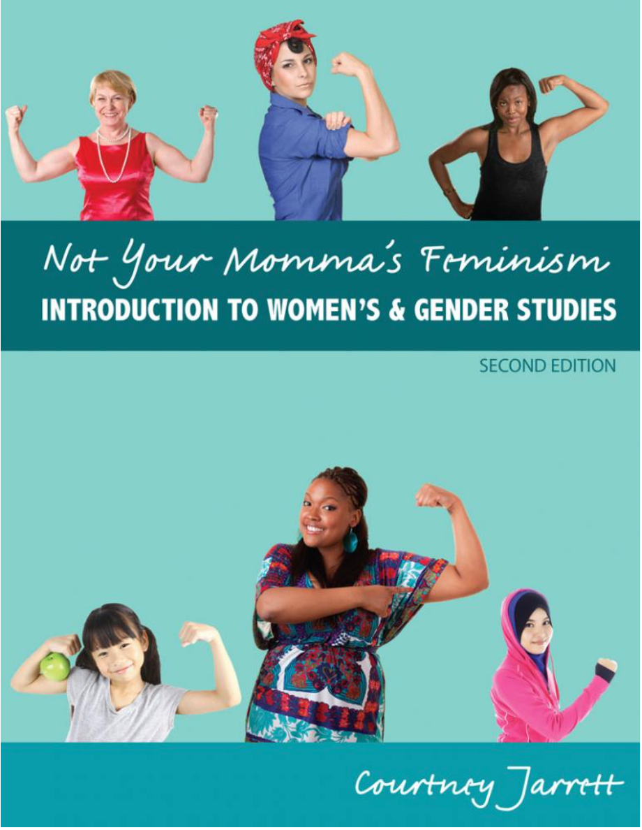 Not Your Momma's Feminism Introduction to Women's and Gender Studies by Courtney Jarrett | Goodreads