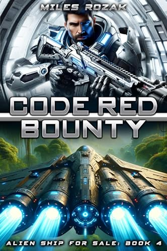 Code Red Bounty (Alien Ship for Sale Book 4) by Miles Rozak | Goodreads