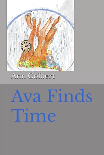 Ava Finds Time by Ann Colbert MD | Goodreads