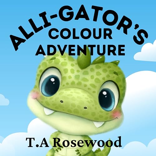 Alli-Gator's Colour Adventure: a fun rhyming children's picture book ...