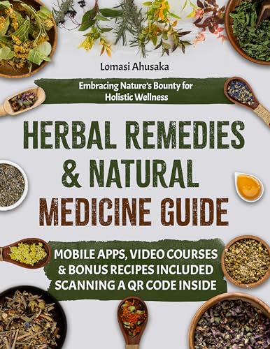 Herbal Remedies and Natural Medicine Guide: Embracing Nature’s Bounty ...