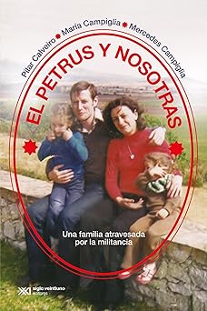 El Petrus y nosotras: Una familia atravesada por la militancia by Pilar ...