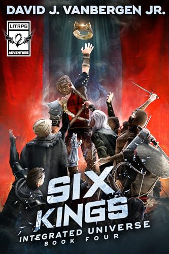 Six Kings: A LitRPG Adventure by David J. VanBergen Jr. | Goodreads
