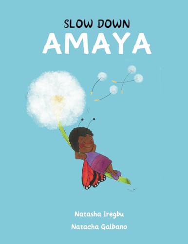 Slow Down Amaya (The Mindfully Slow Down Series) by Natasha Iregbu ...