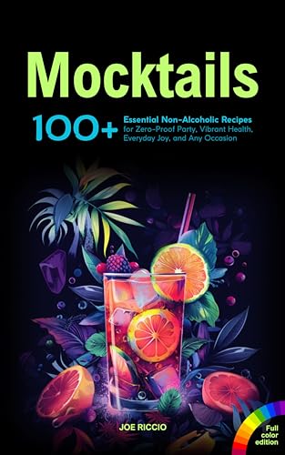 Mocktail Recipe Book: Ultimate Full Color Collection of 100+ Essential Non-Alcoholic Recipes for ...