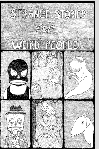 Strange Stories For Weird People by Scott West | Goodreads