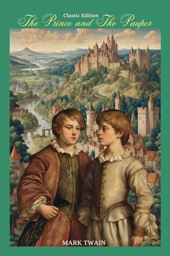 The Prince and The Pauper: With Classic Illustrations by Mark Twain ...