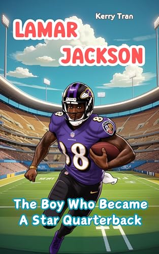 Lamar Jackson: The Boy Who Became a Star Quarterback: Illustrated ...