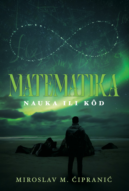 Matematika: Nauka ili kôd by Miroslav M. Ćipranić | Goodreads