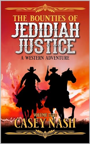 The Bounties Of Jedidiah Justice: Volume 5: A Western Adventure by ...