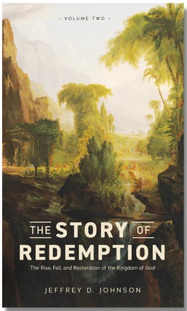 The Story of Redemption: The Rise, Fall, and Restoration of the Kingdom ...