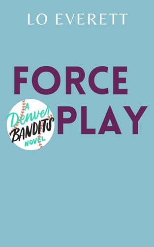Force Play by Lo Everett | Goodreads
