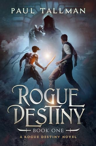 Rogue Destiny: Beginnings by Paul Tallman | Goodreads