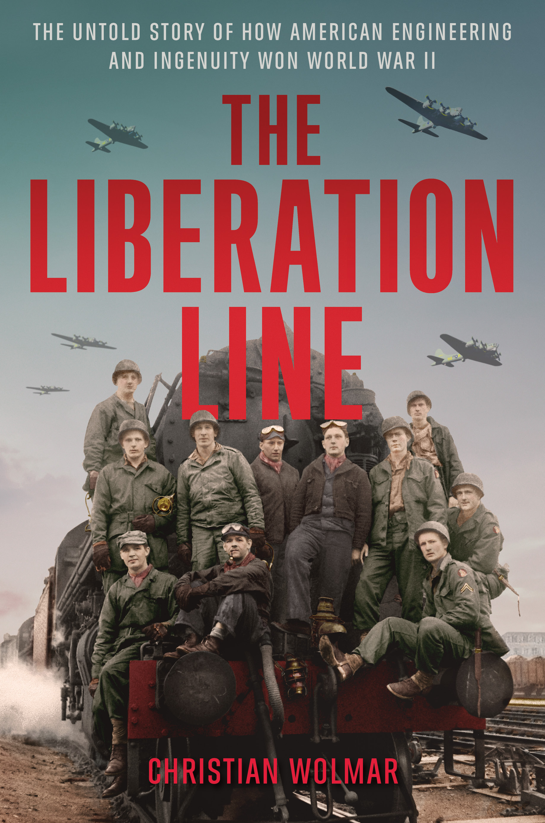 The Liberation Line: The Untold Story of How American Engineering and ...