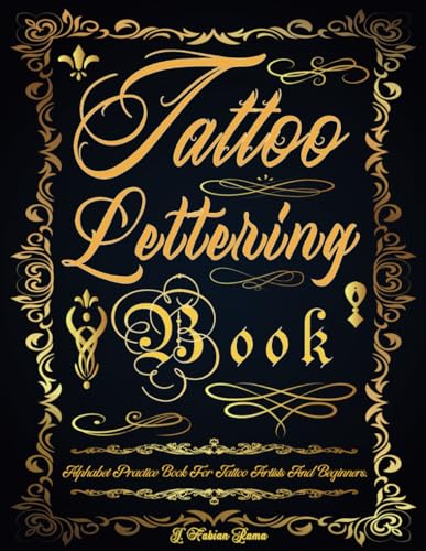 Tattoo Lettering Book: Tattoo Lettering Practice Book. The Essential ...