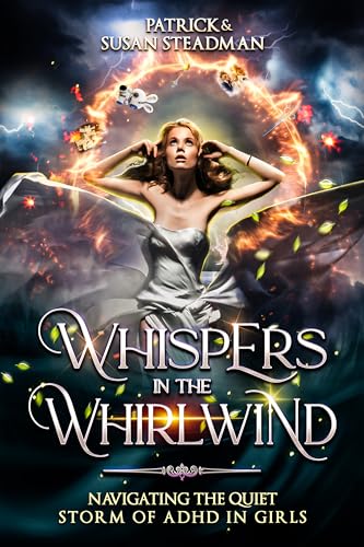 Whispers in the Whirlwind : Navigating the Quiet Storm of ADHD in Girls ...