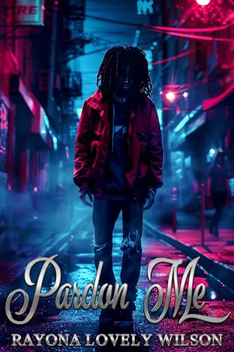 Pardon Me by Rayona Lovely Wilson | Goodreads
