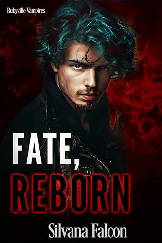 Fate, Reborn (Rubyville Vampires #3) by Silvana Falcon | Goodreads