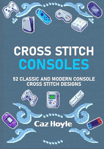 Cross Stitch Consoles: 52 Classic and Modern Console Designs: 52 cross ...