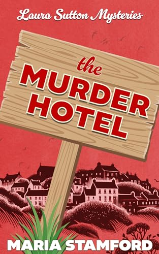 The Murder Hotel (Laura Sutton Mysteries Book 2) by Maria Stamford ...