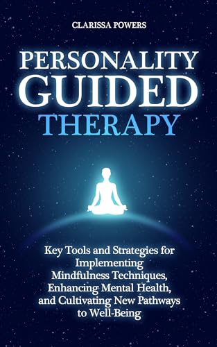 Personality Guided Therapy: Key Tools and Strategies for Implementing ...