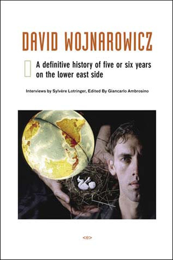 David Wojnarowicz: A Definitive History of Five or Six Years on the ...