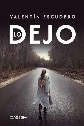 Lo dejo (UNIVERSO DE LETRAS) (Spanish Edition) by Valentín Escudero ...
