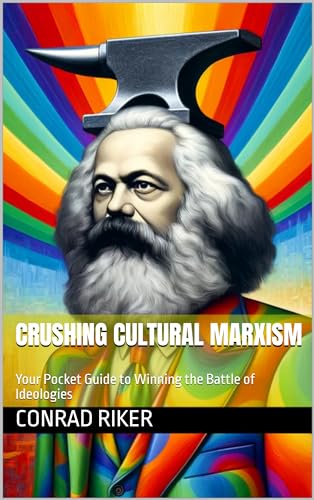Crushing Cultural Marxism: Your Pocket Guide to Winning the Battle of ...
