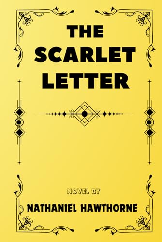 The Scarlet Letter : a Novel published in 1850. Annotated by Nathaniel ...