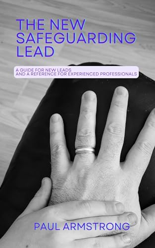 The New Safeguarding Lead: A guide for new leads and a reference for ...