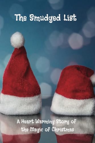The Smudged List: A Heart Warming Story of the Magic of Christmas by ...